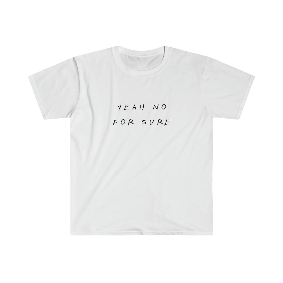 Unisex T-Shirt - Yeah No For Sure – Oh Canada Shop
